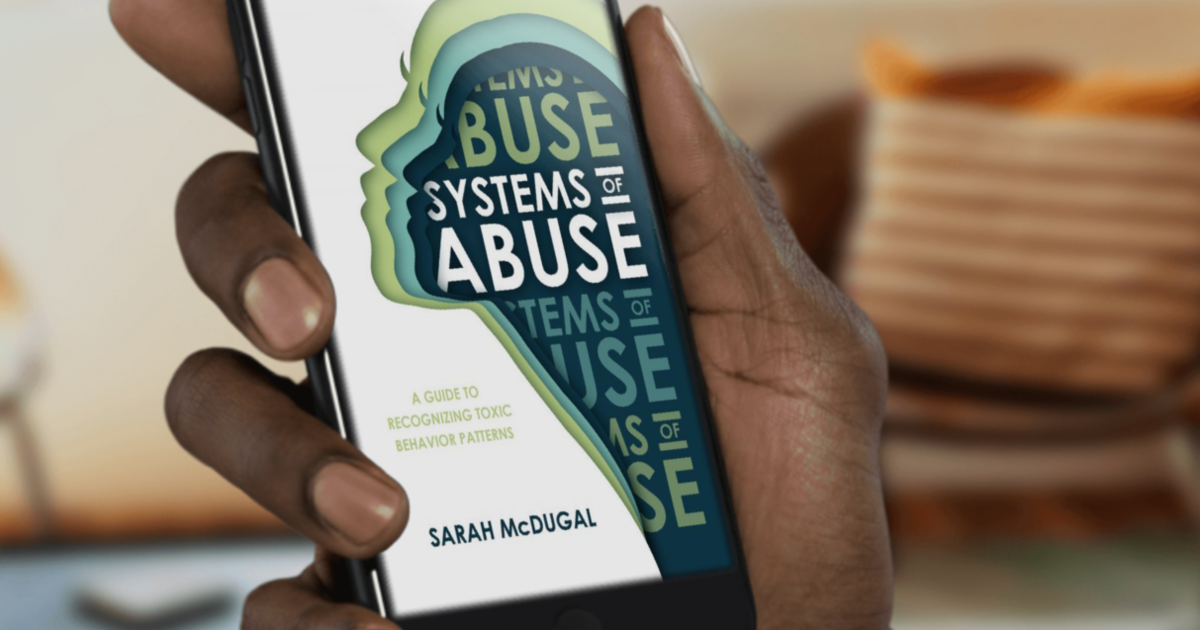 Systems of Abuse | A Guide to Recognizing Toxic Behavior Patterns